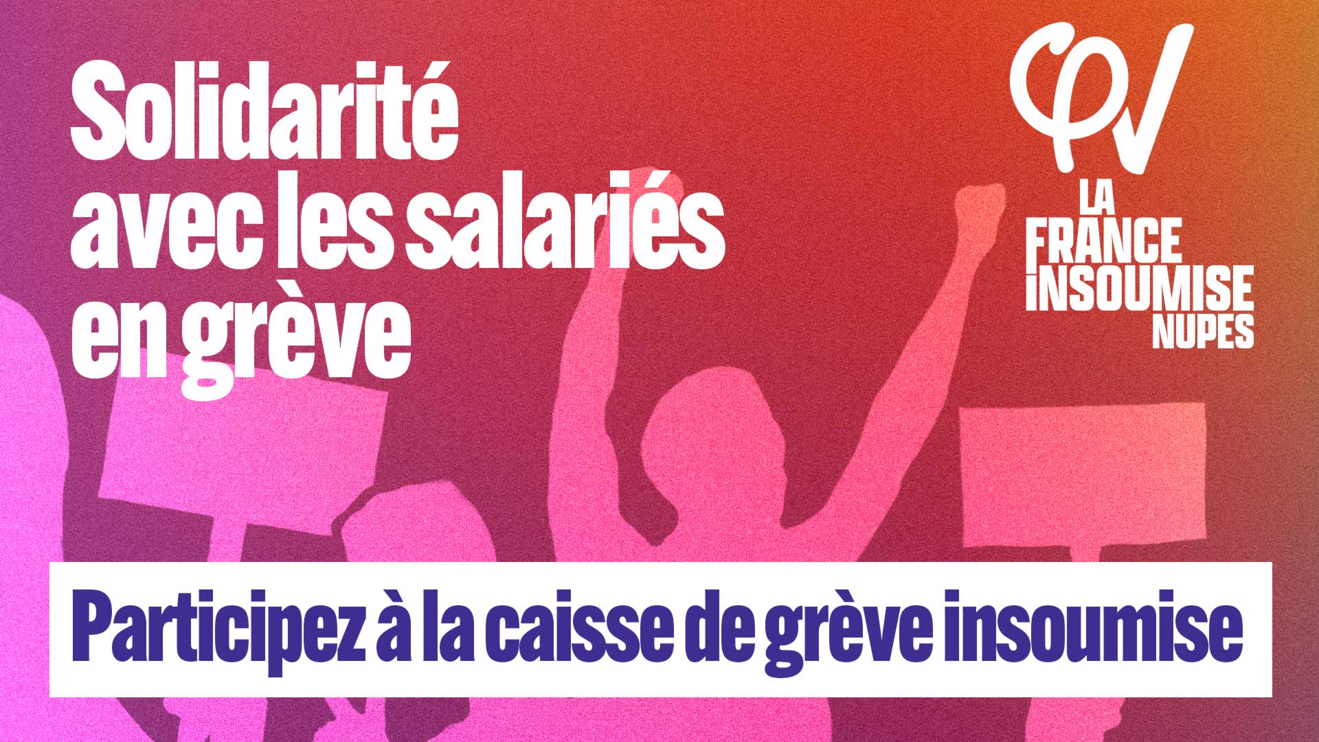 Merci pour votre participation à la caisse de grève insoumise ! - La France insoumise