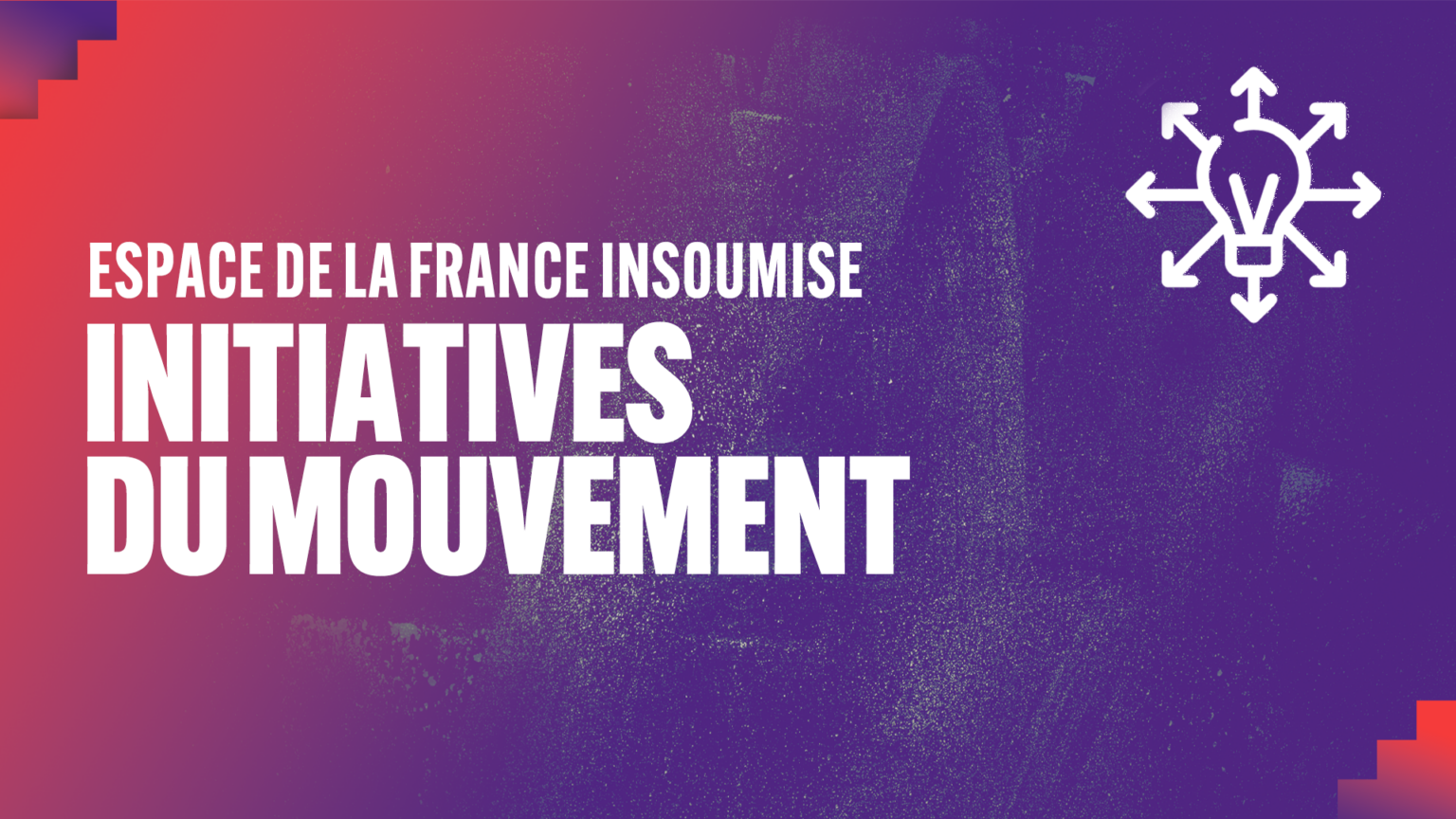 Espace « Initiatives du mouvement » - La France insoumise