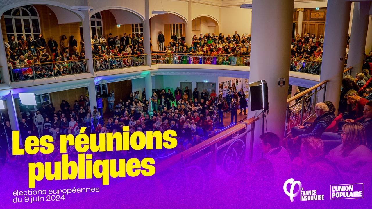 Les réunions publiques - La France insoumise